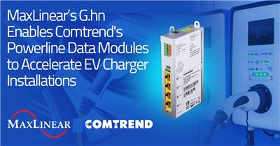 MaxLinear and Comtrend Announce Availability of EV Charging Station ...
